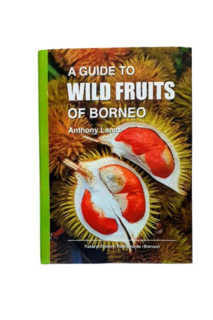 Book - A Guide To Wild Fruits of Borneo (Hard Cover)