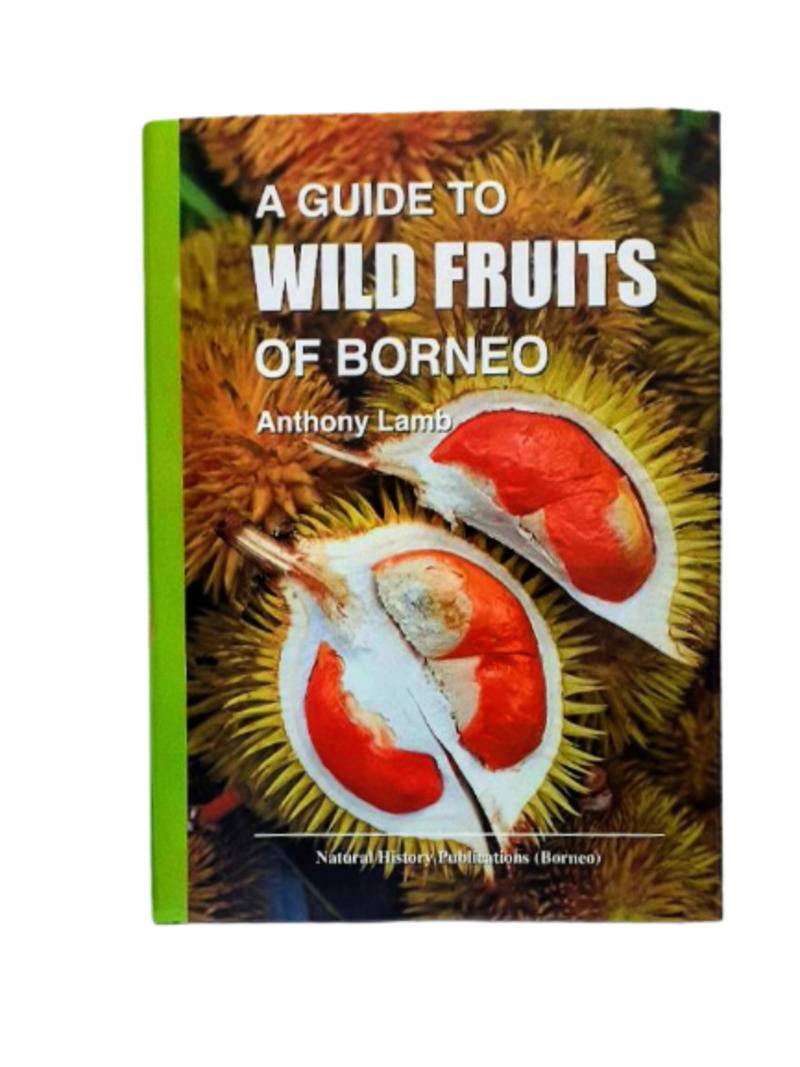 Book - A Guide To Wild Fruits of Borneo (Hard Cover)